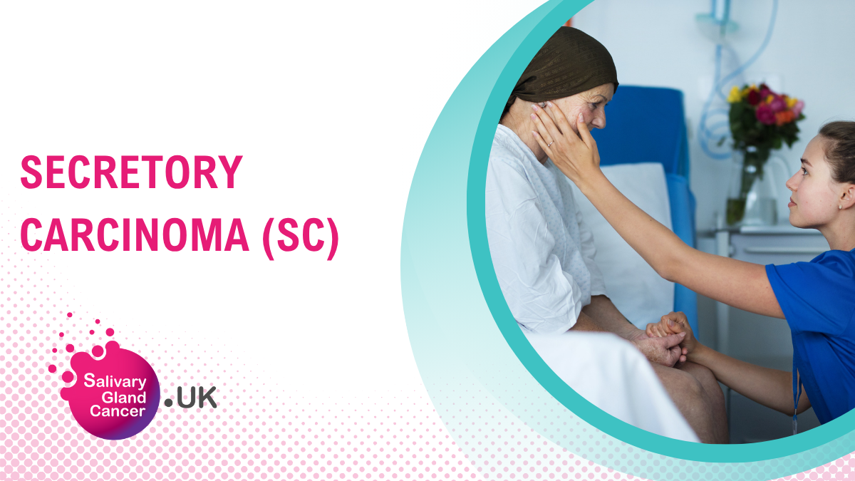 Secretory Carcinoma (SC) - Salivary Gland Cancer UK